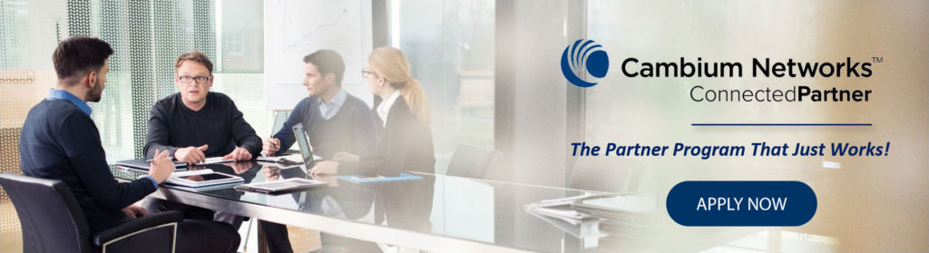 Cambium Networks - ConnectedPartner Program - Sign Up Today